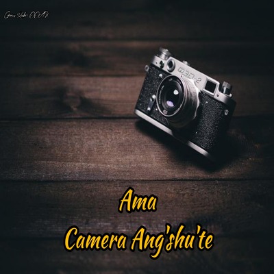 Ama Camera Ang'shu'te